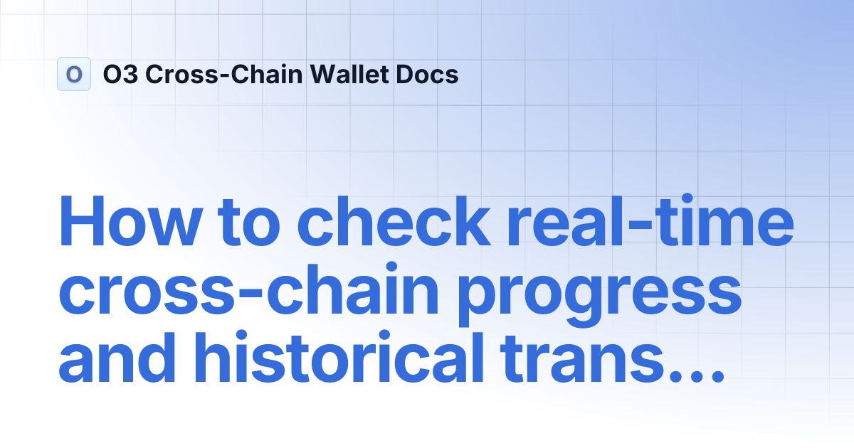How to check real-time cross-chain progress and historical transactions ...